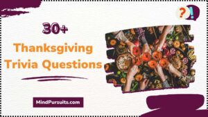 30 Best Thanksgiving Trivia Questions (Test Your Knowledge)