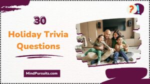 30 Best Holiday Trivia Questions (Festive Challenge)