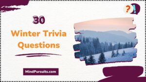 30 Best Winter Trivia Questions (Test Your Knowledge)