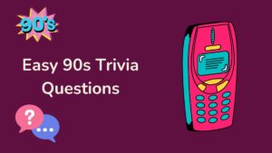 50 Best 90s Trivia Questions (Flashback Challenges)