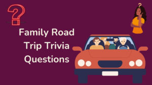 60 Best Road Trip Trivia Questions (Quiz on Wheels)