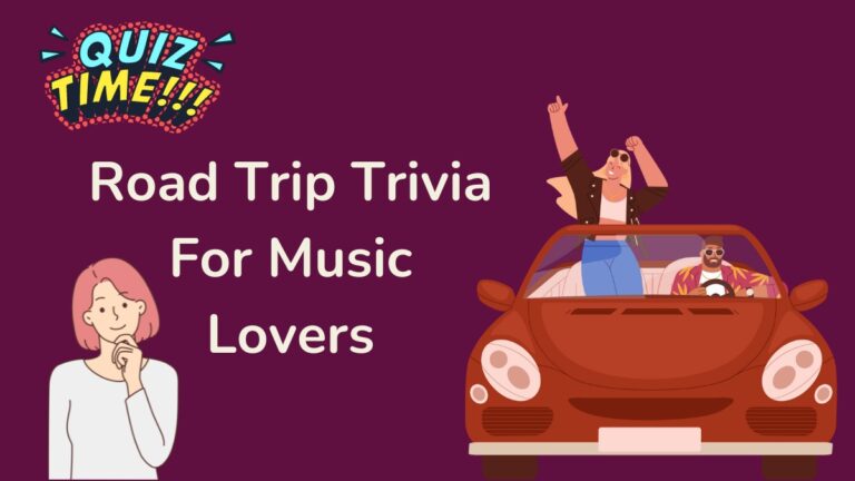 60 Best Road Trip Trivia Questions (Quiz on Wheels)